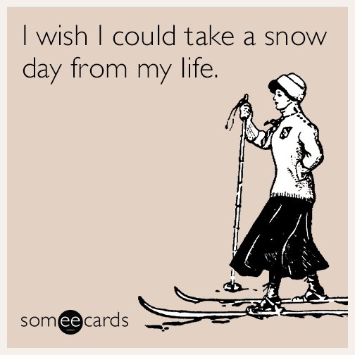 Snow Day Someecard