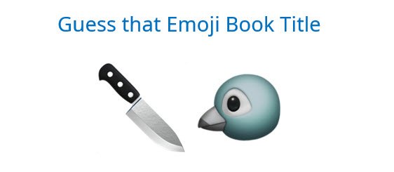 Can You Guess These Emoji Book Titles? / Twitter