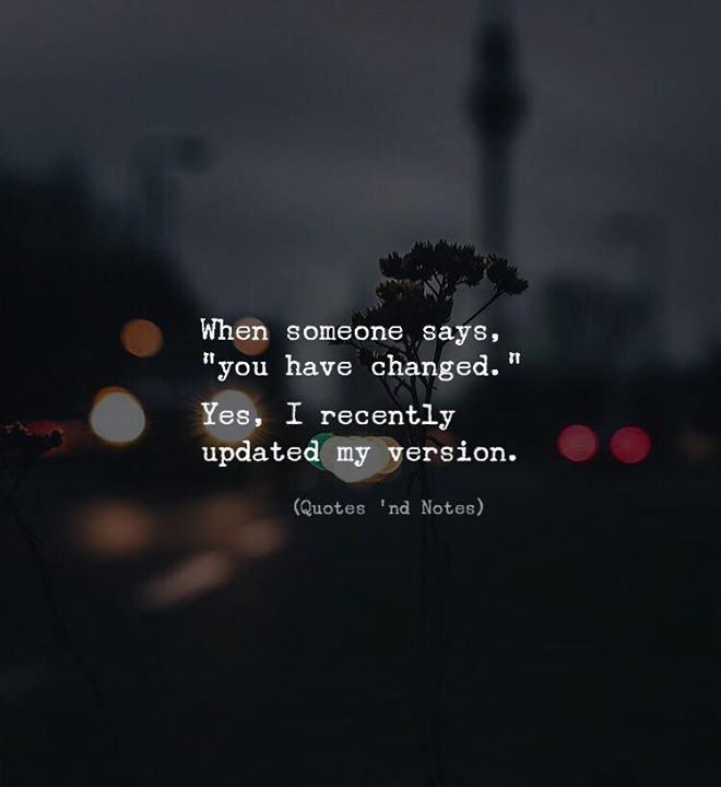 People Say I Changed Quotes