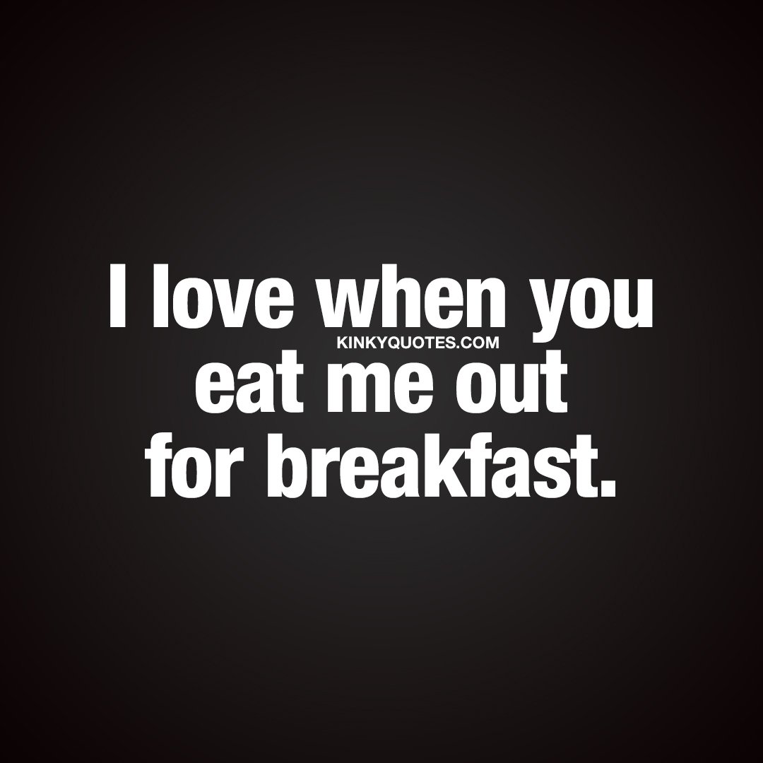 Eat Me Out Quotes