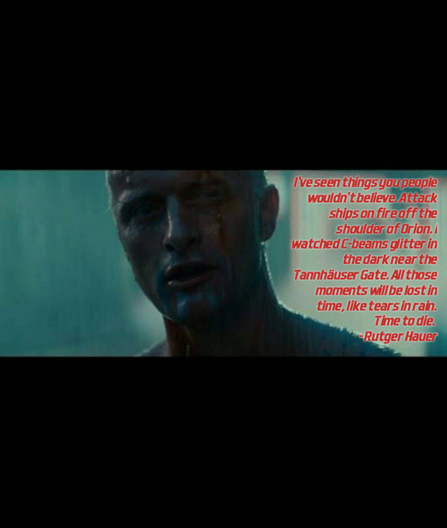 Rutger Hauer Blade Runner Quotes