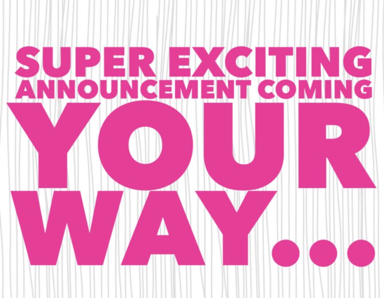 Exciting Announcement