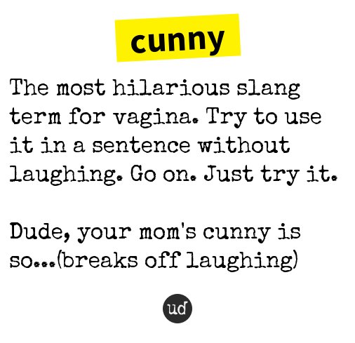 Urban Dictionary On Twitter cunny The Most Hilarious Slang Term For Vagina Try To Use It In urban-dictionary-on-twitter-cunny-the-most-hilarious-slang-term-for-vagina-try-to-use-it-in