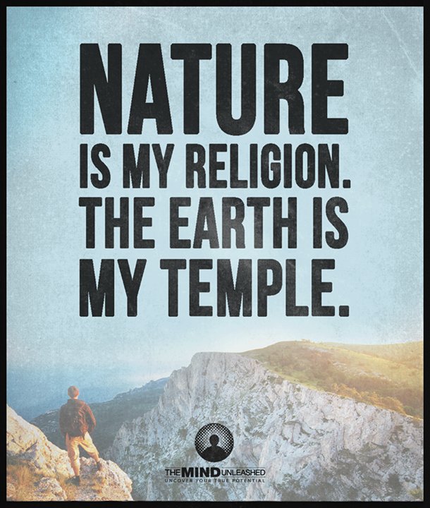 Religion In Nature Quotes Nature Is The Only Religion, Love Is The