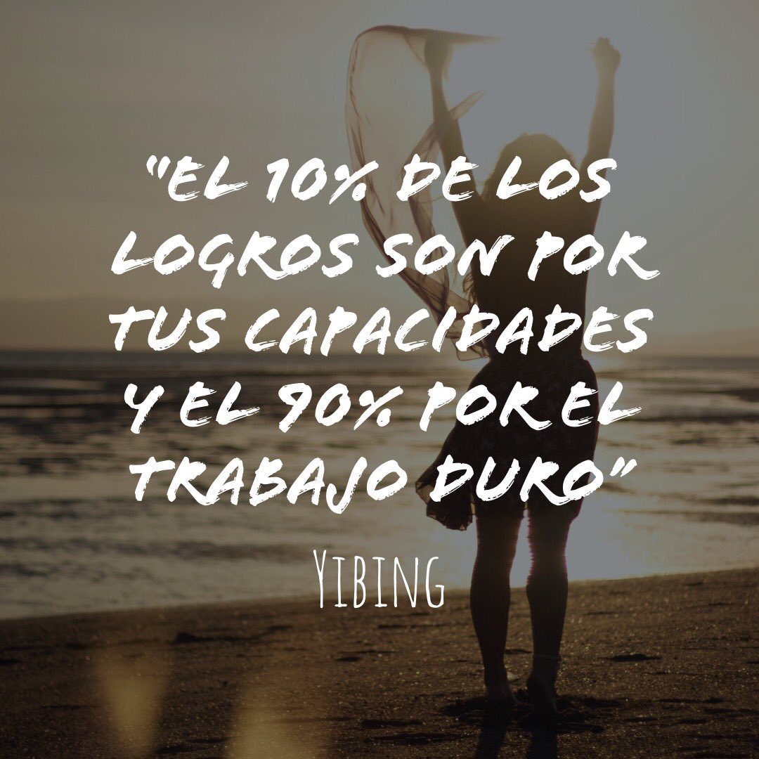 “El 10% de los logros son por tus capacidades y el 90% por el trabajo ...