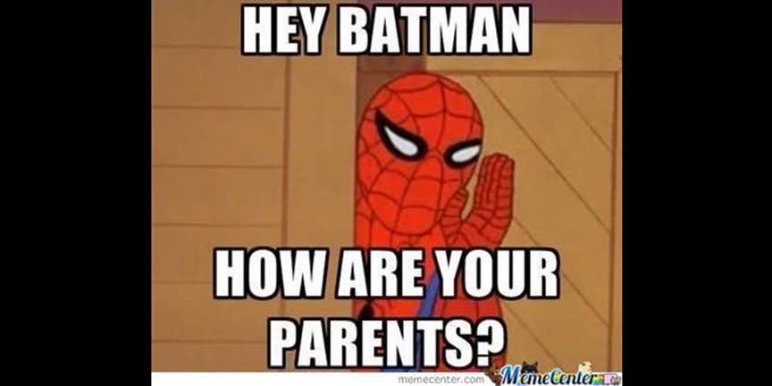 Batman Meme My Parents Are Dead