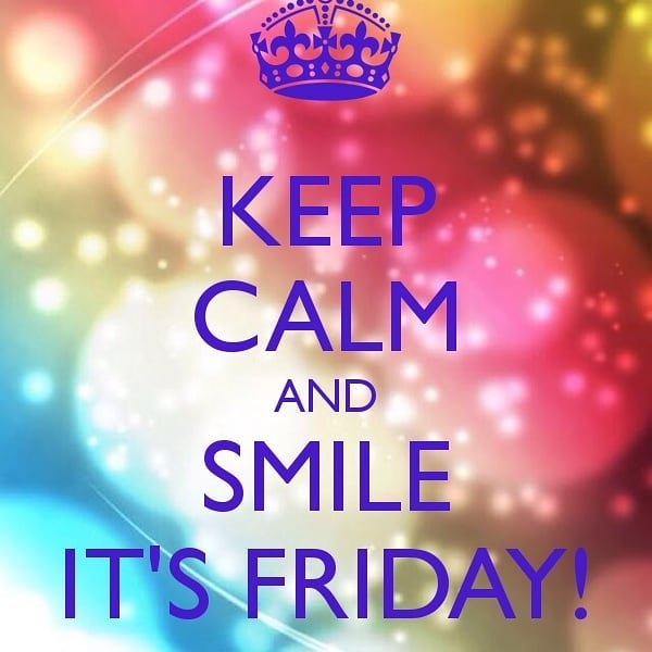 Keep Calm And Smile Its Friday