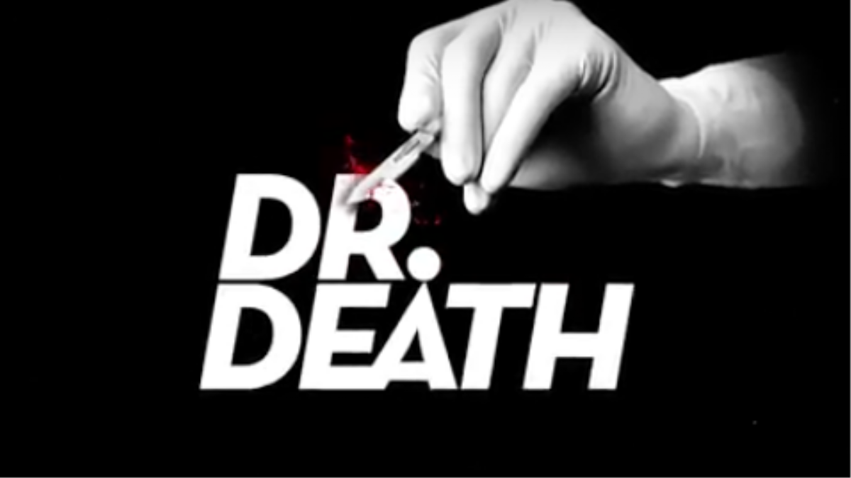 Horrifying New Podcast 'Dr. Death' Tells the True Story of a Killer ...