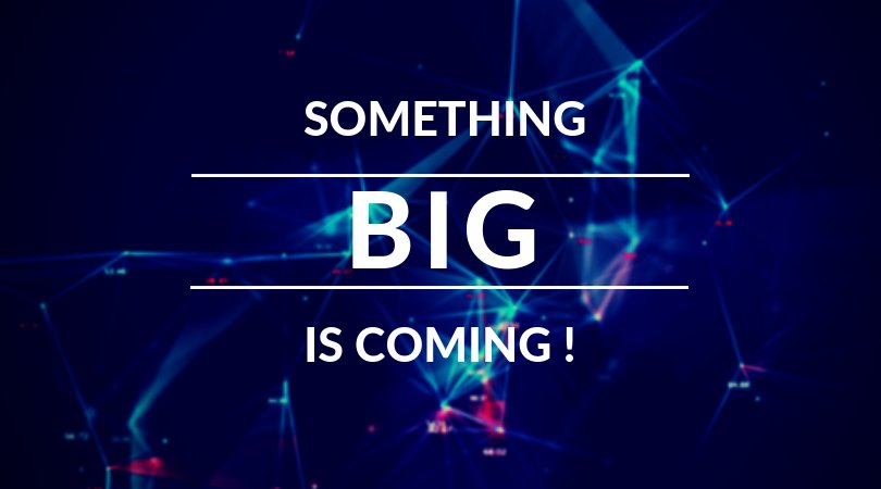 Something Big Is Coming
