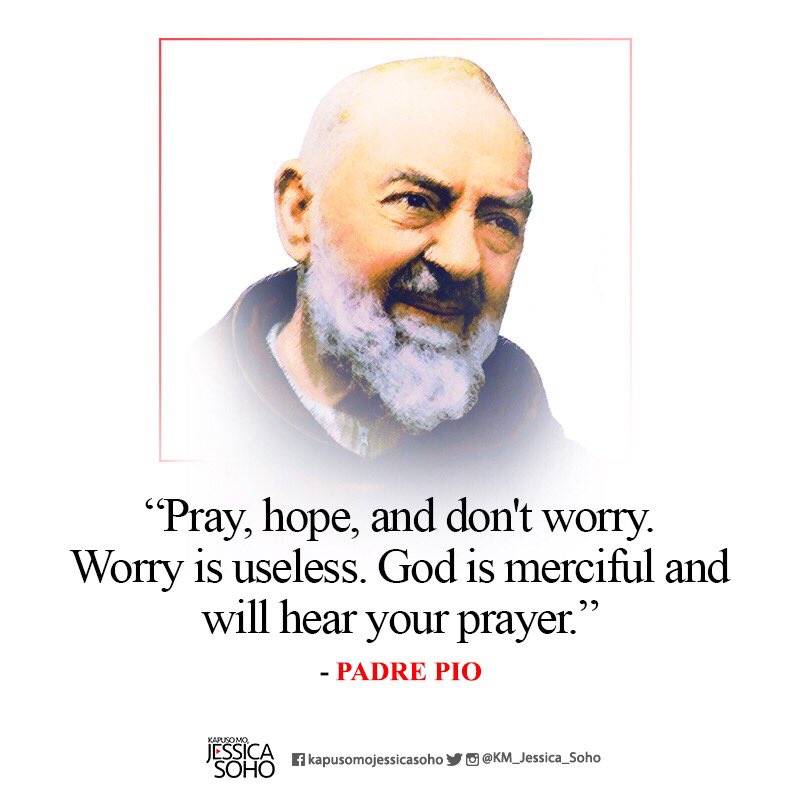 Padre Pio Pray Hope And Dont Worry