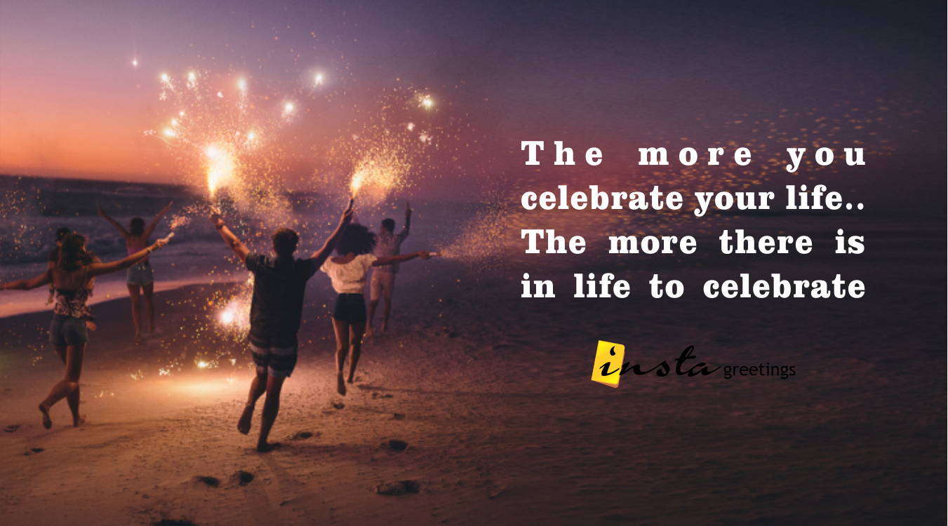 How Do You Celebrate Your Life