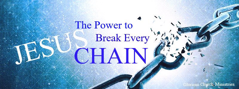 Jesus Will Break Every Chain