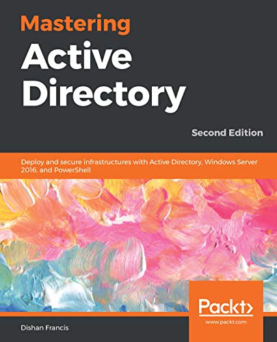 'DOWNLOAD [PDF]] Mastering Active Directory: Deploy and secure infrastructures with Active ...