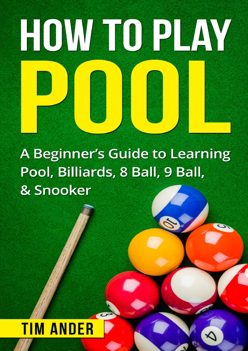 [PDF] DOWNLOAD EBOOK How To Play Pool: A Beginner’s Guide to Learning Pool, Billiards, 8 Ball, 9 ...