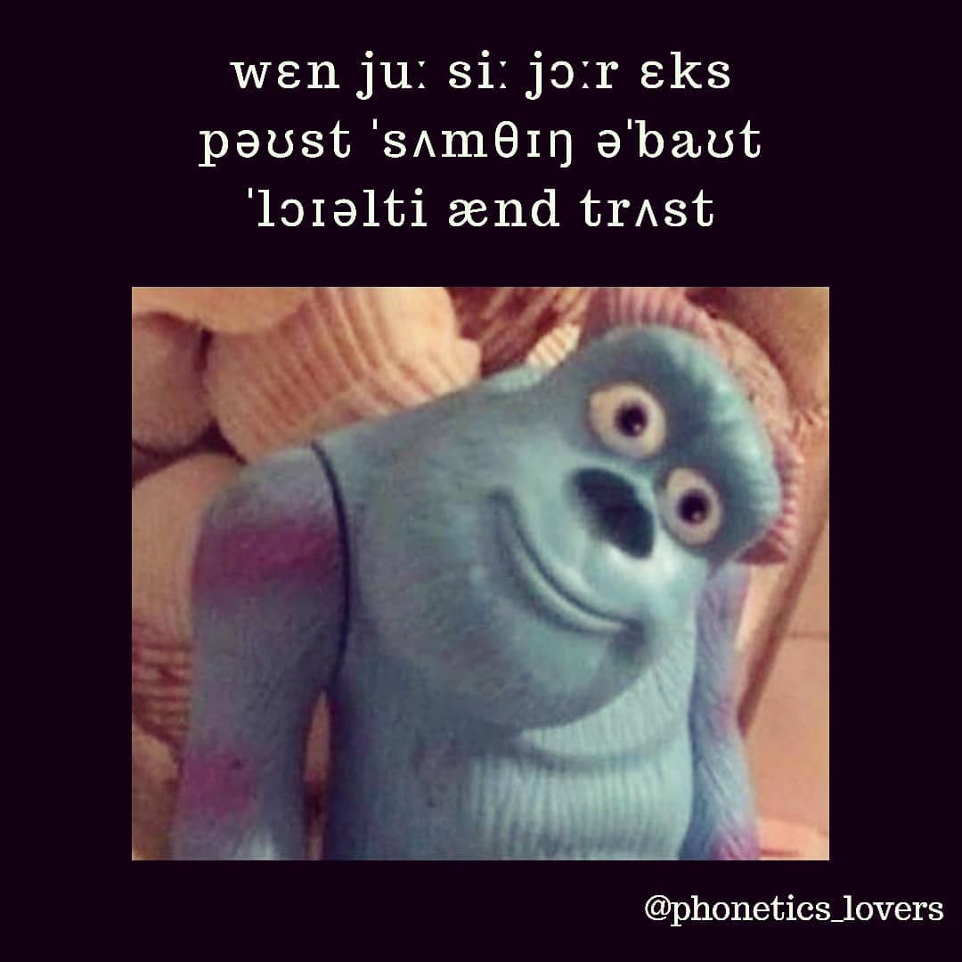 Phonetics meme 🇬🇧 kæn juː riːd ðɪs? ɪf juː kæn, jʊər ɔːlˈrɛdi ˈɛkspɜːt ...