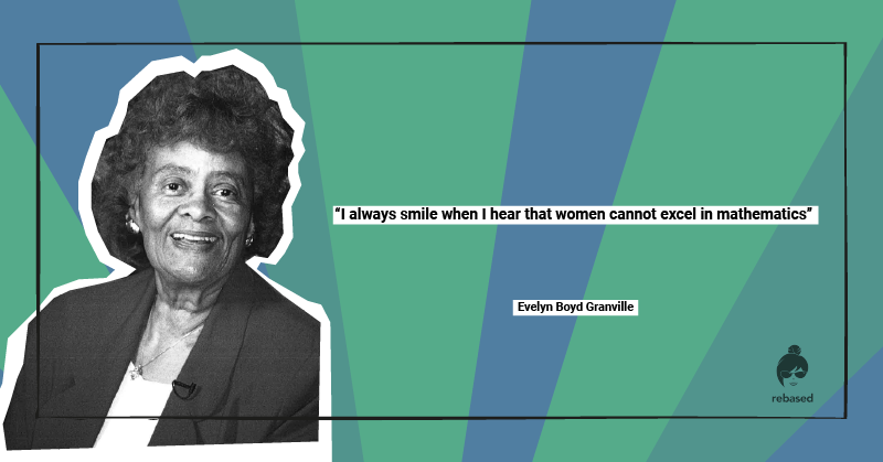 Evelyn Boyd Granville Mathematician On The First Day Of