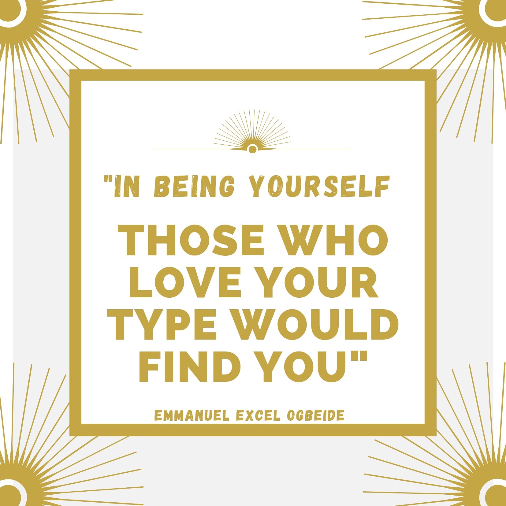 Emmanuel Excel OGBEIDE on Twitter: ""In being yourself, those who love your type would find you ...
