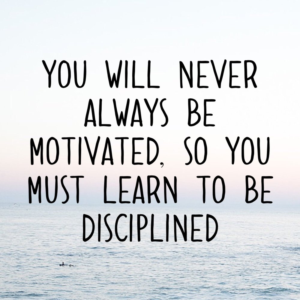 You Will Never Always Be Motivated Quote - Bev Karlie You Will Never Always Be Motivated Quote - Bev Karlie