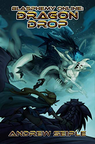 [[PDF] ACCESS] Blasphemy Online Volume 3: Dragon Drop by Andrew Seip / Twitter