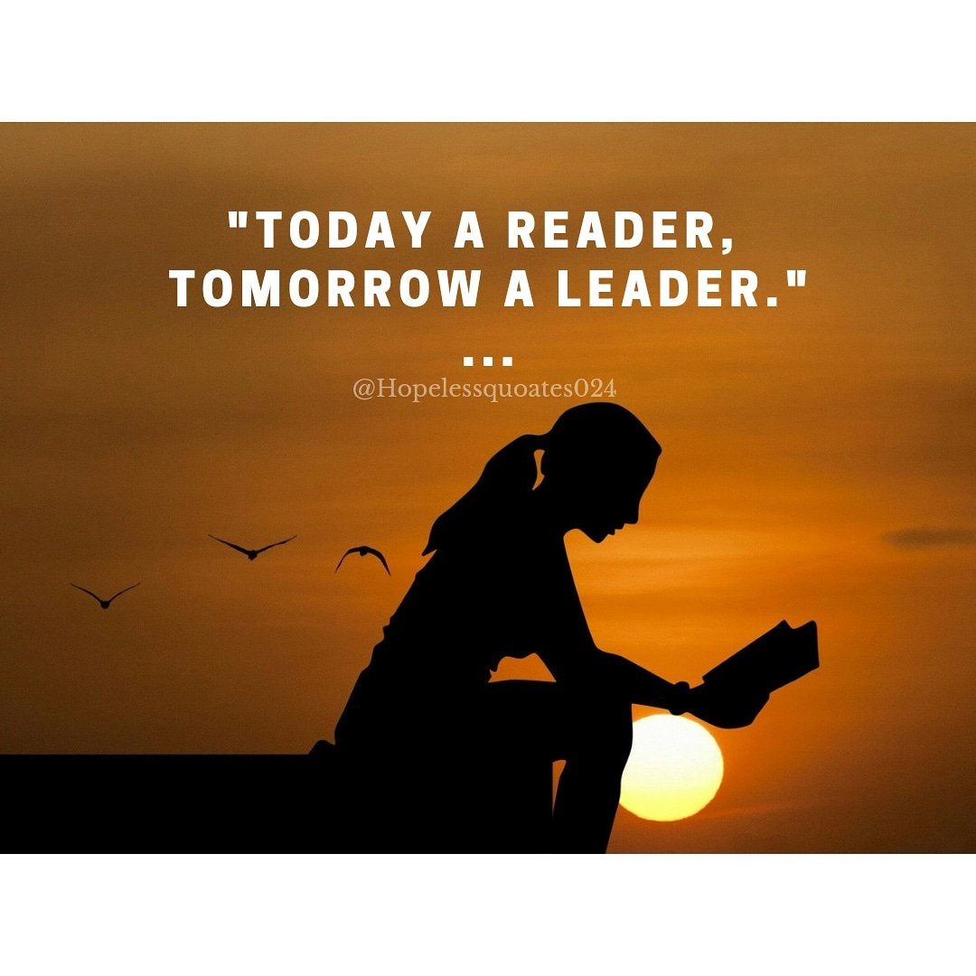 Today A Reader Tomorrow A Leader