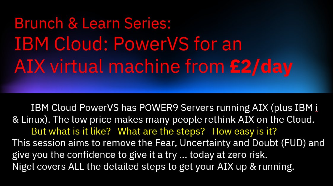 Nigel Griffiths on Twitter: "Want your own #AIX at just £2/day (€3 or $3)? IBM Cloud: #PowerVS ...