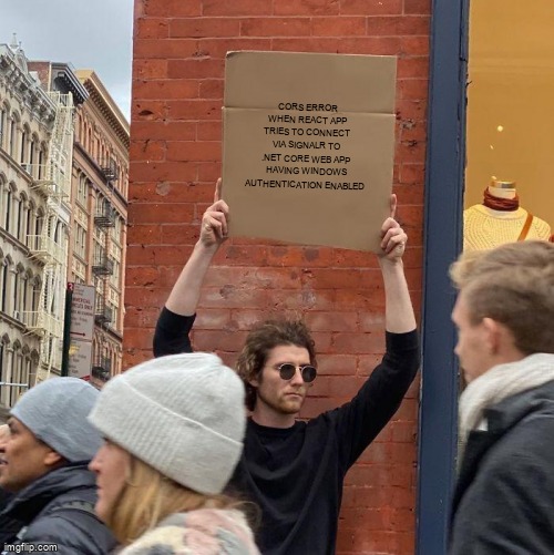 Meme Overflow On Twitter Cors Error When React App Tries To Connect Via Signalr To Net Core