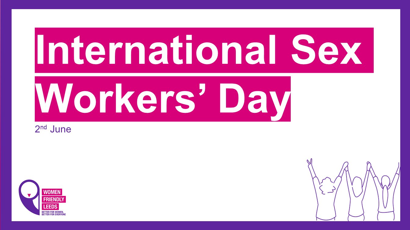 Women Friendly Leeds On Twitter Today Is International Sex Workers