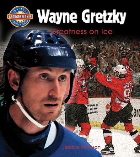 [[PDF] DOWNLOAD> Wayne Gretzky: Greatness on Ice (Crabtree ...