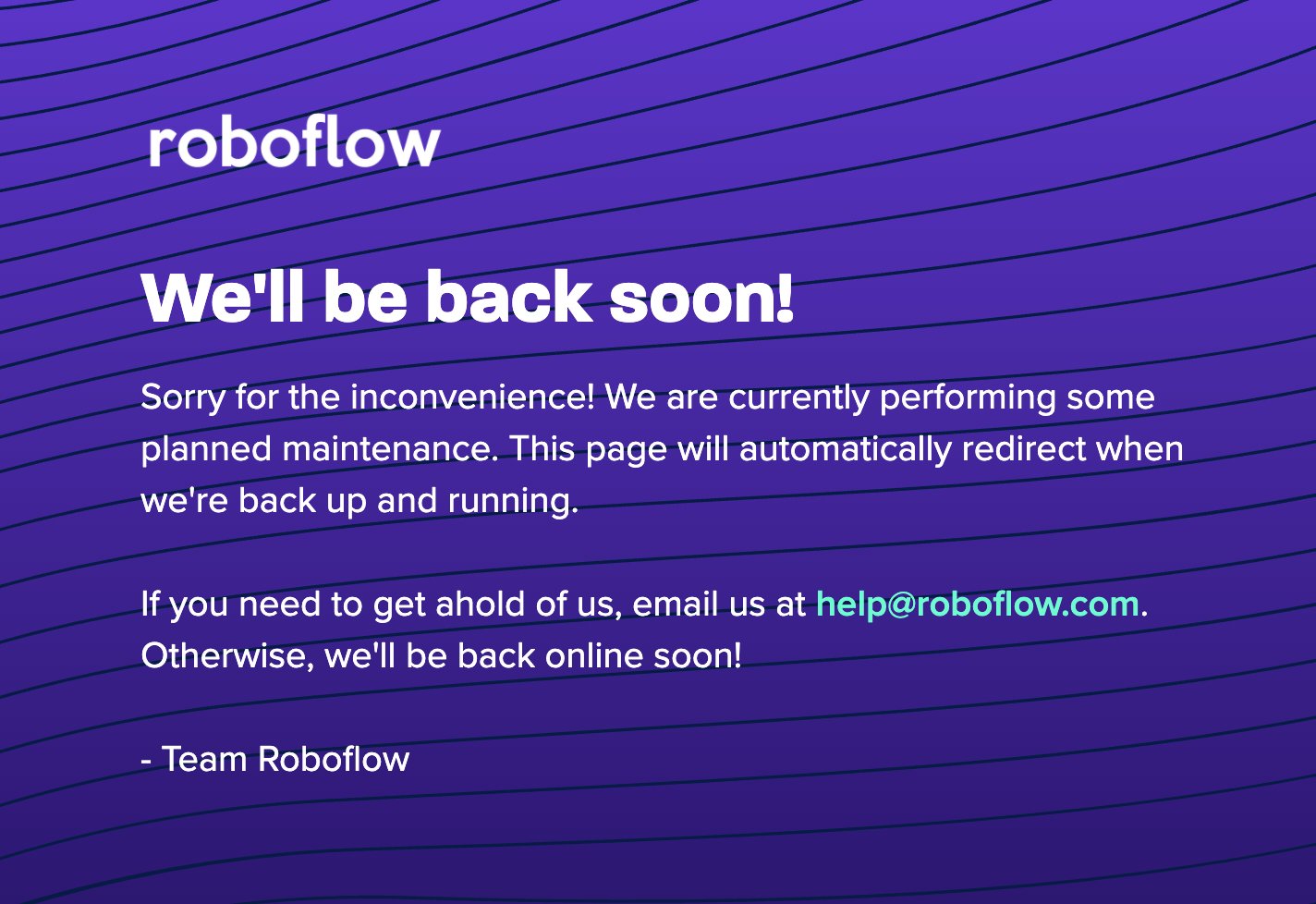 Roboflow on Twitter: "Currently down for planned maintenance. We'll be back up with some shiny ...