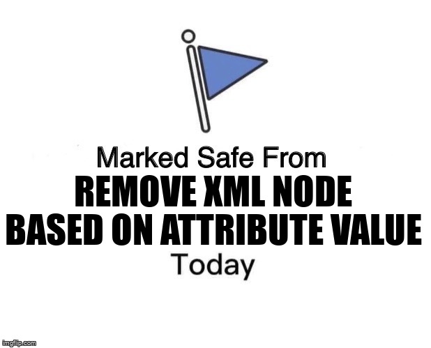 Meme Overflow On Twitter Remove Xml Node Based On Attribute Value Gkldtn1bua