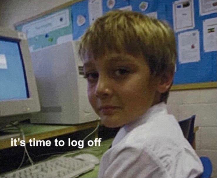 Log Off Computer Meme