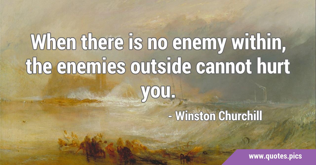 Churchill Great Quotes About Enemy Winston Churchill Quote: “When