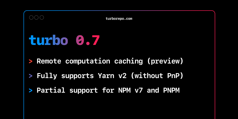 Turborepo on Twitter: "Turbo v0.7 is out! ️ Remote computation caching is now available to beta ...