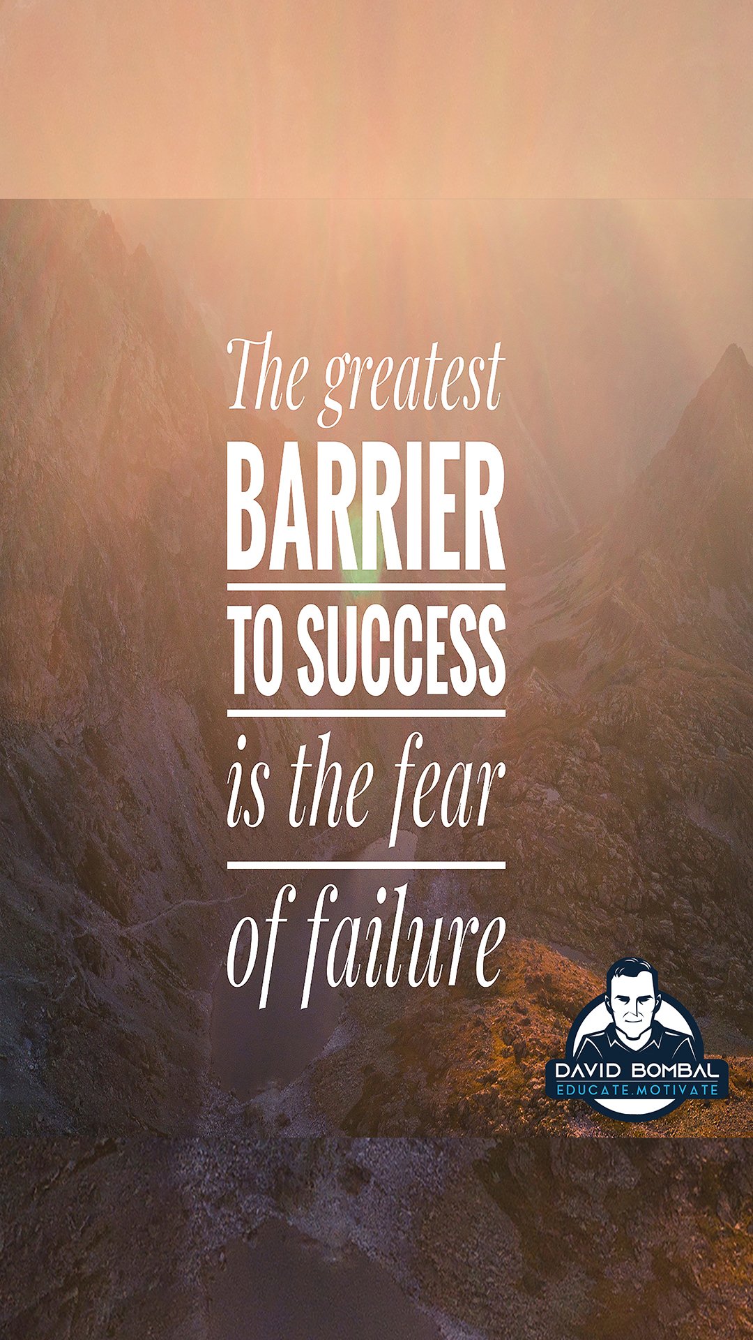 The Greatest Barrier To Success Is The Fear Of Failure