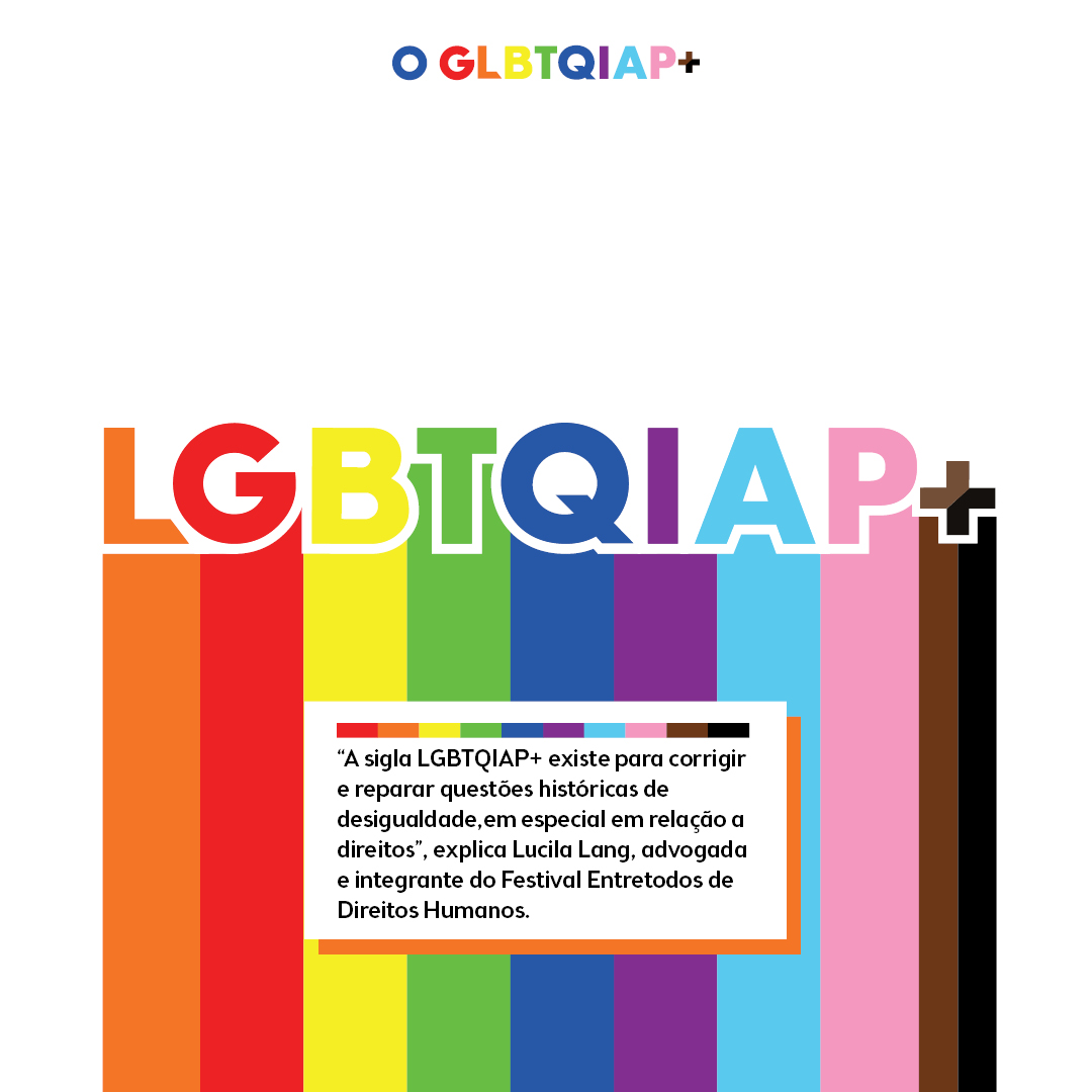 A sigla LGBTQIAP+ ajuda a entender as especificidades de cada grupo. A ...