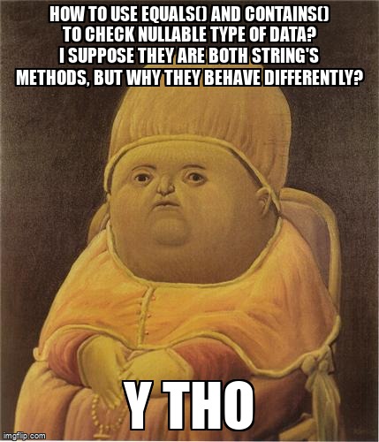 Meme Overflow On Twitter How To Use Equals And Contains To Check Nullable Type Of Data I