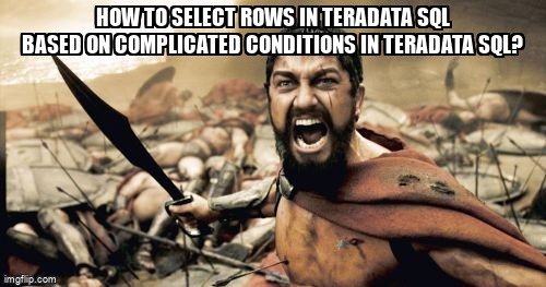 Meme Overflow On Twitter How To Select Rows In Teradata Sql Based On 4806