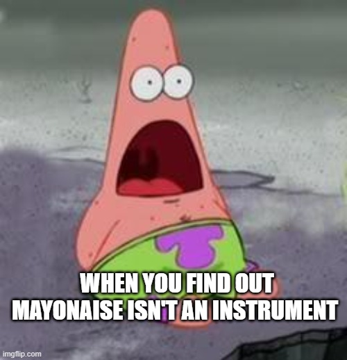 Patrick Star Is Mayonnaise An Instrument