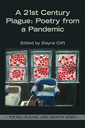 √READ [PDF]] A 21st Century Plague: Poetry from a Pandemic by Elayne ...