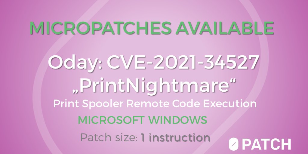 0patch on Twitter: "Free Micropatches for PrintNightmare Vulnerability (CVE-2021-34527) https ...