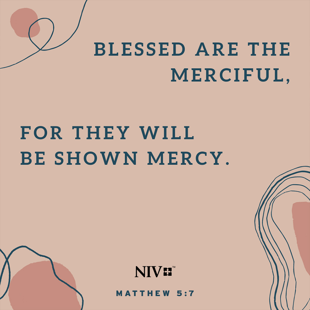 Blessed Are The Merciful For They Will Be Shown Mercy