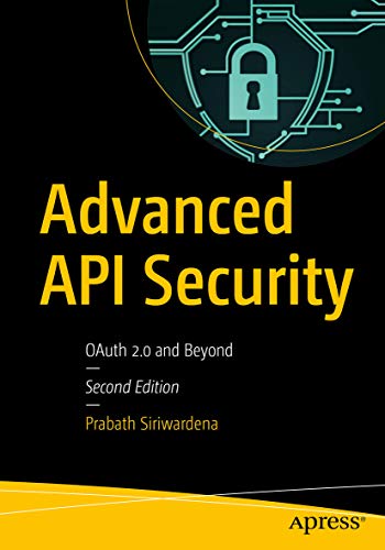 '[PDF] GET> Advanced API Security: OAuth 2.0 and Beyond by Prabath Siriwardena