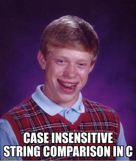 Meme Overflow On Twitter Case Insensitive String Comparison In C