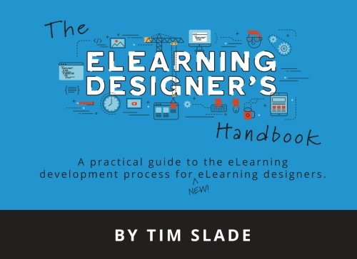 [READ [PDF]' The eLearning Designer's Handbook: A Practical Guide to the eLearning Development ...