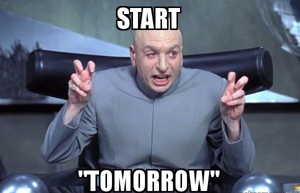 I'll start tomorrow is a Myth - This is how you avoid this trap ...