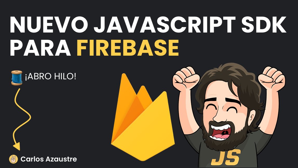 Carlos Azaustre 🧱 on Twitter: "🔥 #Firebase está preparando un nuevo SDK para JavaScript que hará ...