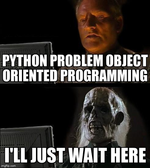 Meme Overflow On Twitter Python Problem Object Oriented Programming B38ii3qjnu