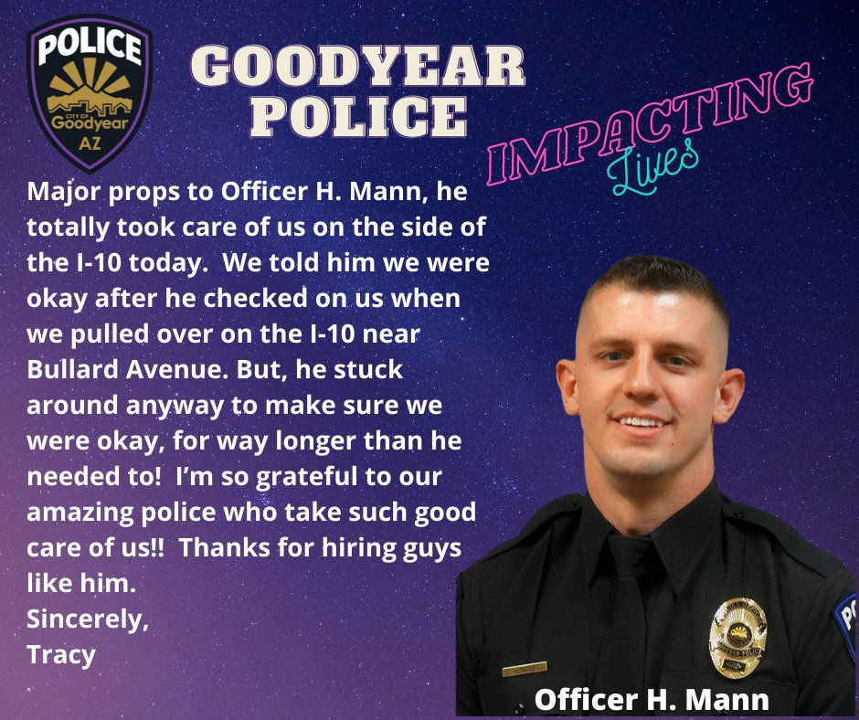 Goodyear Police Dept On Twitter Thank You Officer Mann For Your