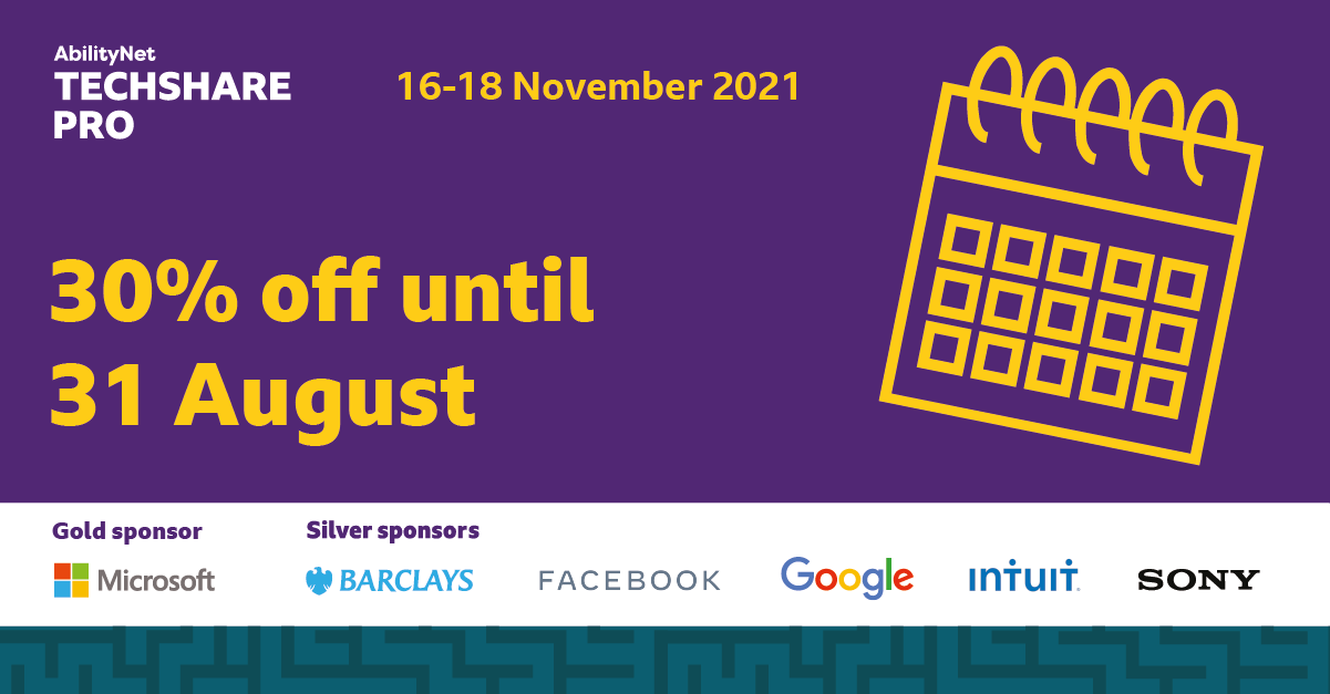 AbilityNet on Twitter: "There's still time to get your early bird tickets for TechShare Pro ...