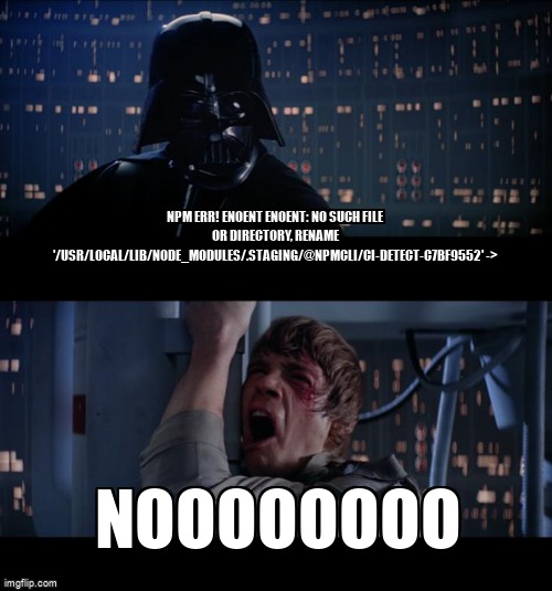 Meme Overflow On Twitter Npm Err Enoent Enoent No Such File Or Directory Rename Usrlocal 